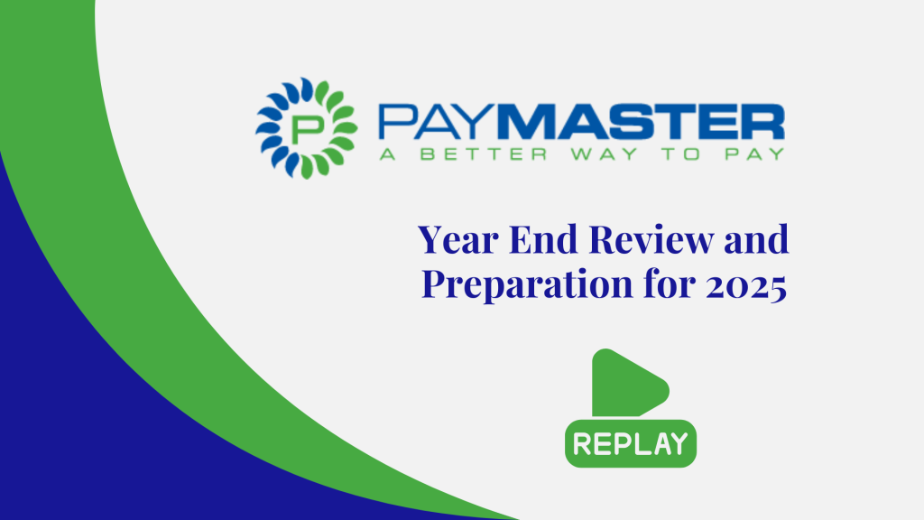 PayMaster Webinar: Year End Review and Preparation for 2025 – A Better ...